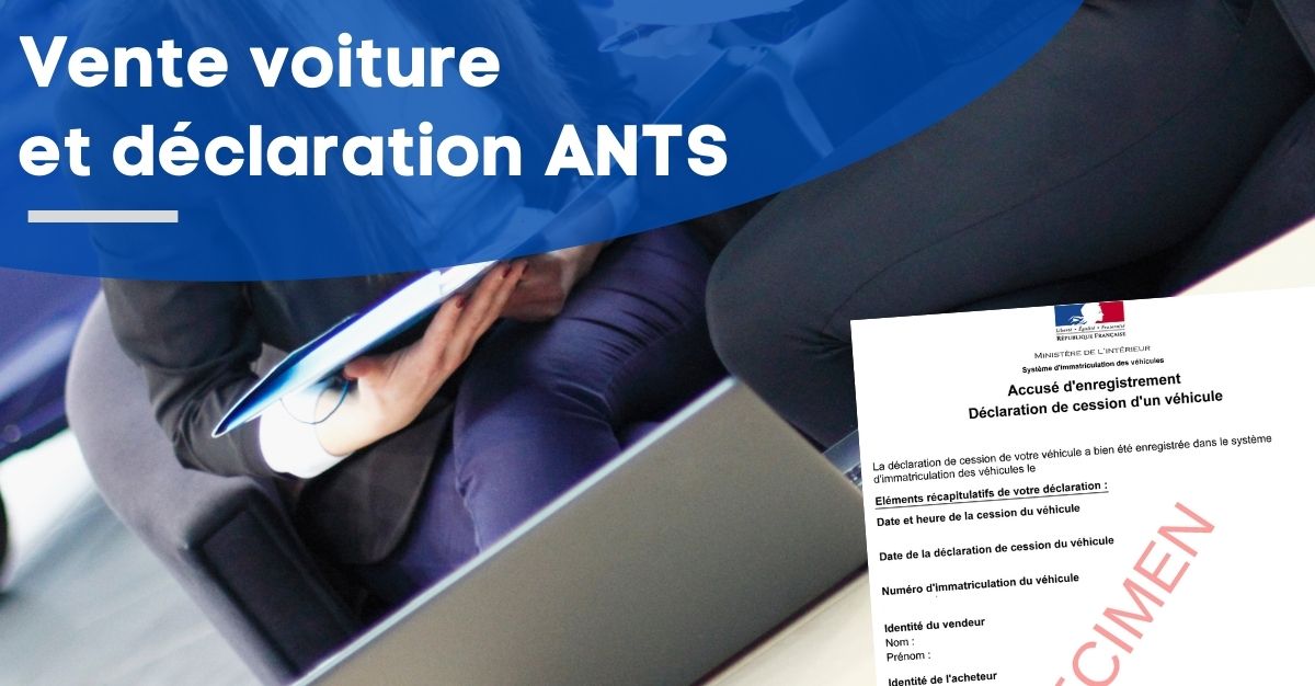 Vente véhicule : 4 points pour déclarer la cession sur l'ANTS